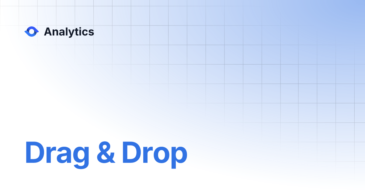 Drag & Drop | Analytics