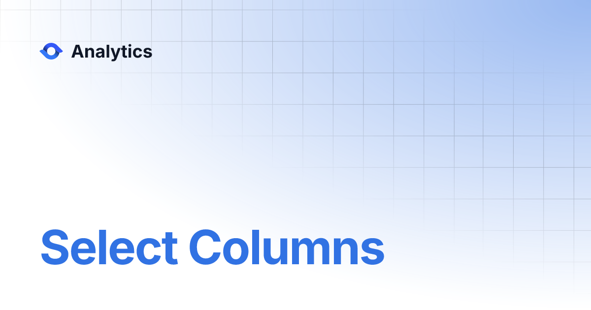 Select Columns | Analytics