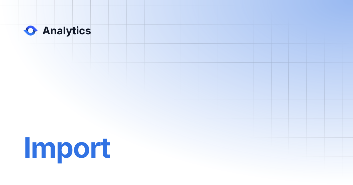 Import | Analytics