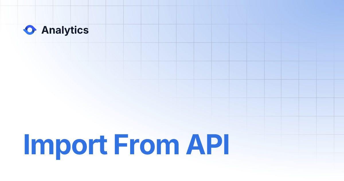 Import From API | Analytics