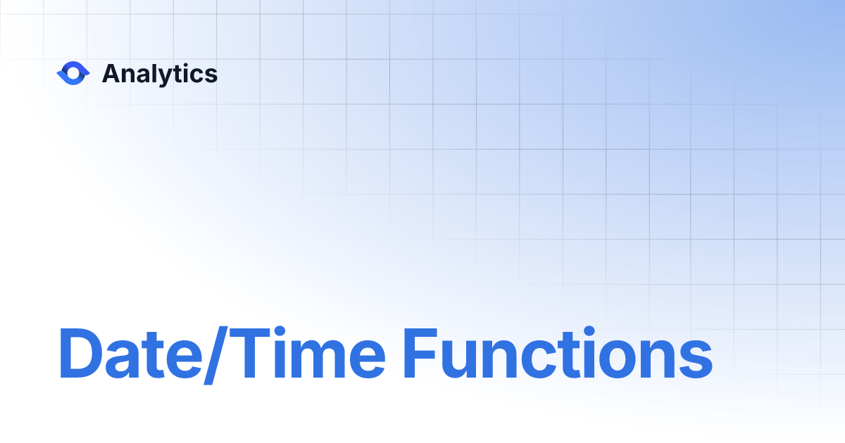 Date/Time Functions | Analytics