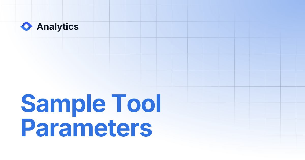 Sample Tool Parameters | Analytics