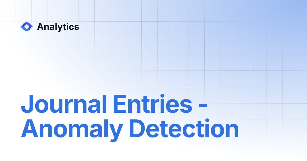 Journal Entries - Anomaly Detection | Analytics